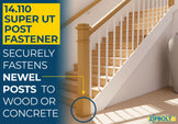 14.110 Super UT Newel Post Fastener — Quick and Easy Wrench-Free Insta ...